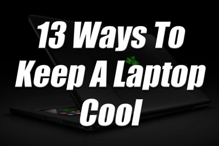13 Best Ways To Keep A Gaming Laptop Cool - Game Voyagers